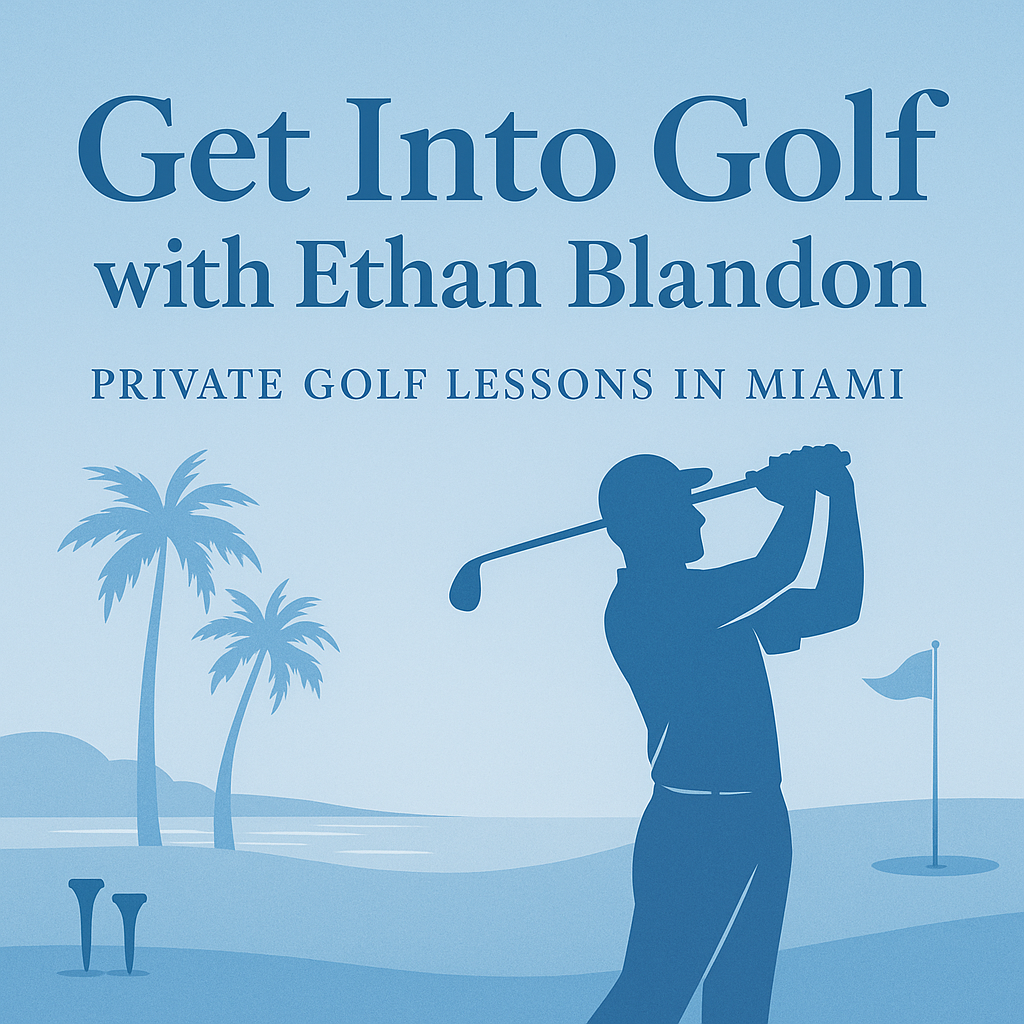 Get Into Golf with Ethan | Golf Lessons & Coaching in Miami